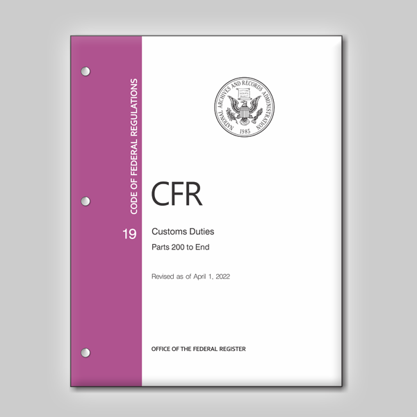 CFR 19 PARTS 200 to End – Code of Federal Regulation VOLUME 3 – Revised ...